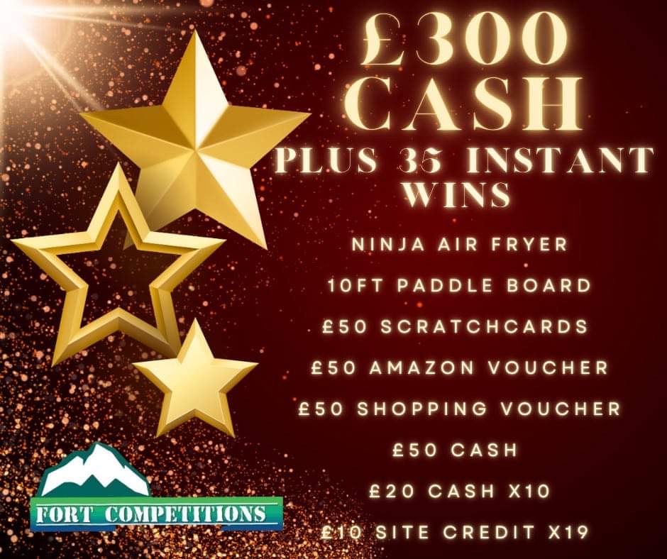 £300 CASH PRIZE WITH 35 INSTANT WINS – Fort Competitions